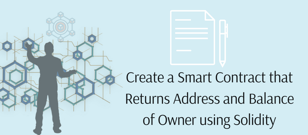 Create a Smart Contract that Returns Address and Balance of Owner using Solidity. - Developers ...