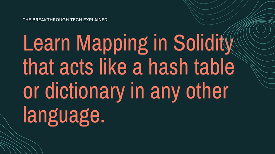 Learn Mapping in Solidity that acts like a hash table or dictionary in ...